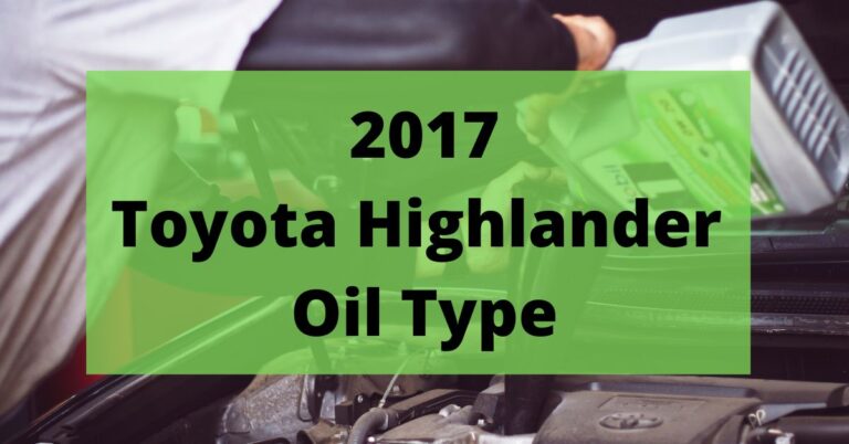 2017 Toyota Highlander Oil Type and Capacities - Auto Auxiliary
